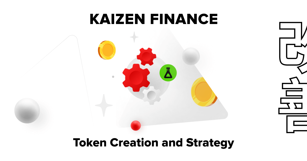 Token Creation and Strategy - Kaizen Finance